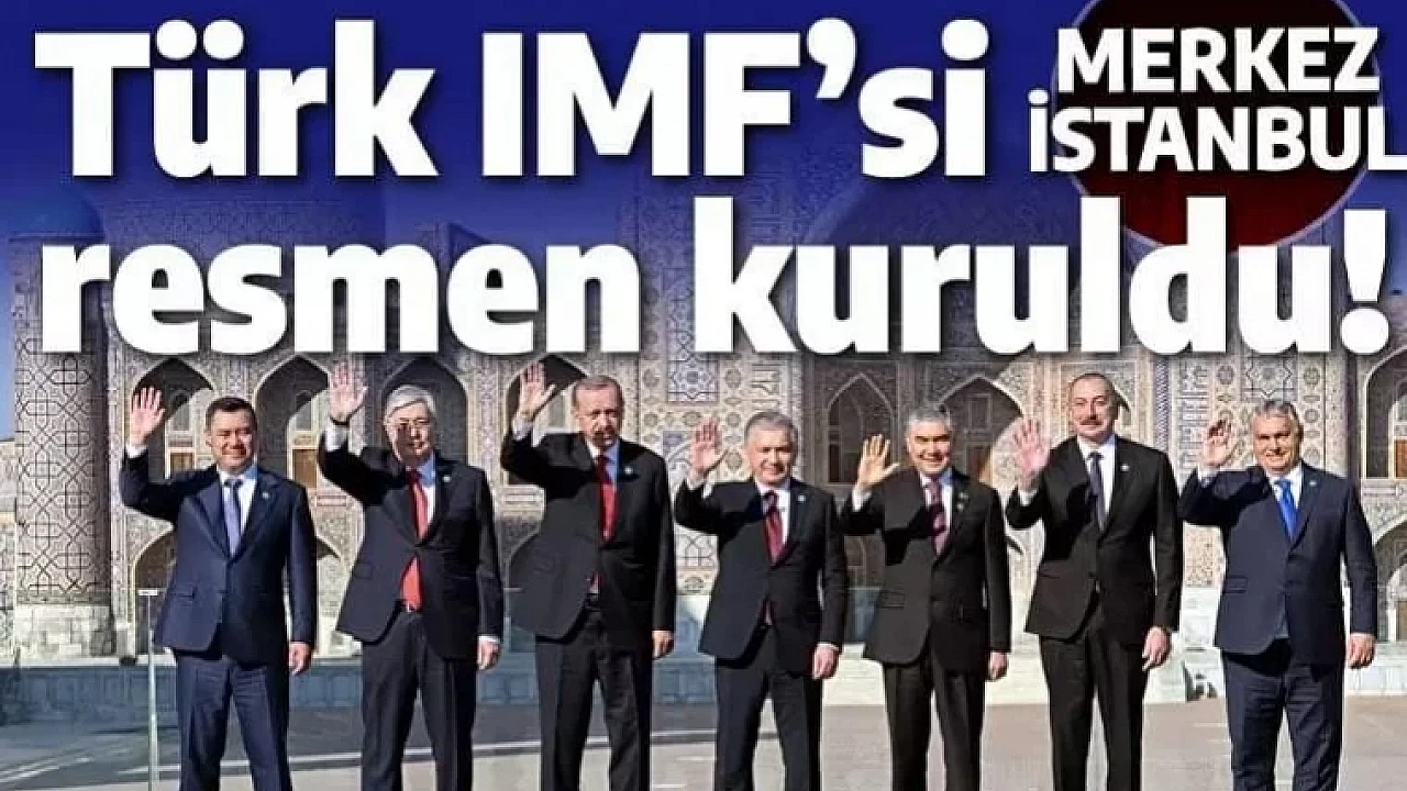 Türk devletleri kendi IMF'sini kurdu: Türk Yatırım Fonu'nda ev sahibi ...